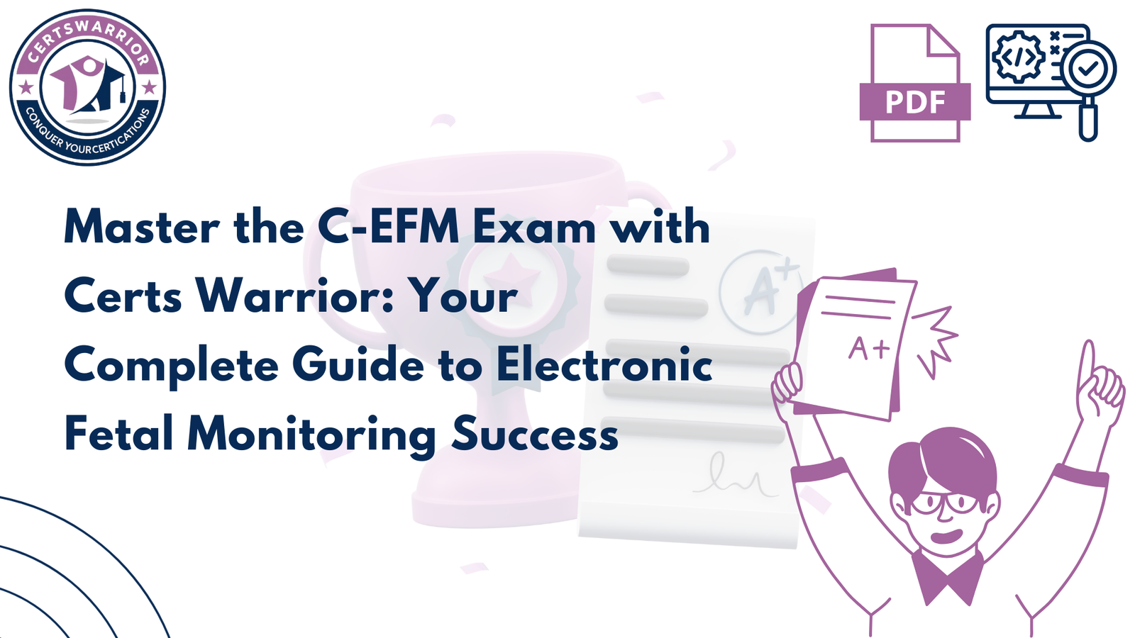 Pass the C-EFM Exam with CertsWarrior’s Ultimate Guide